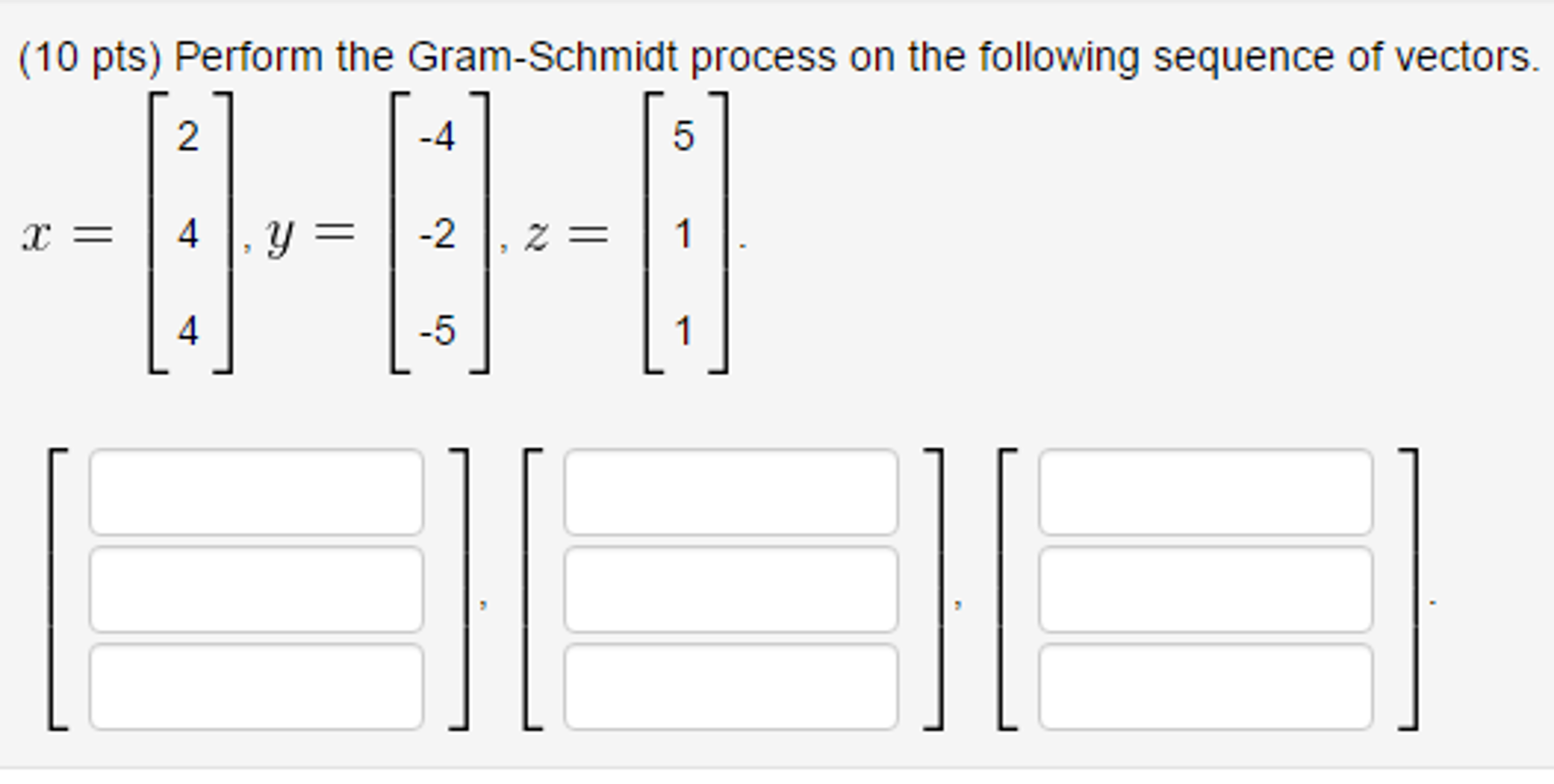 Solved Perform the Gram-Schmidt process on the following | Chegg.com
