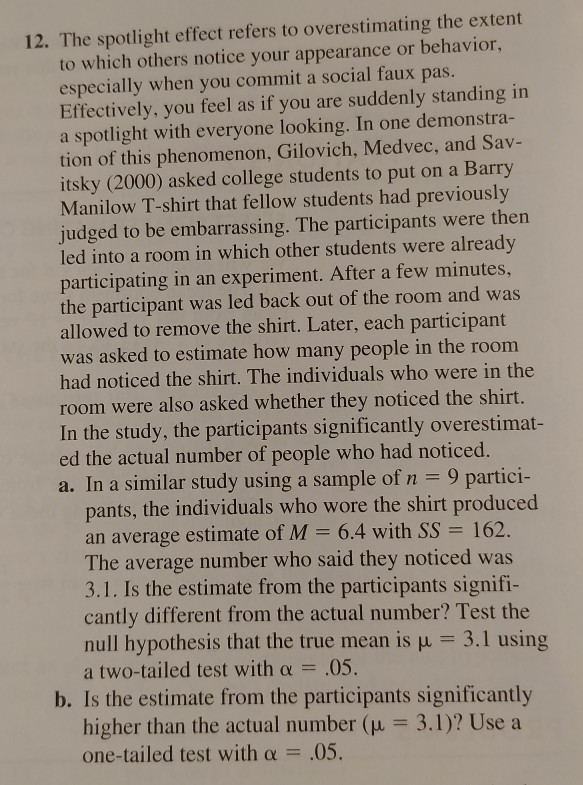 Solved 12. The spotlight effect refers to overestimating the | Chegg.com