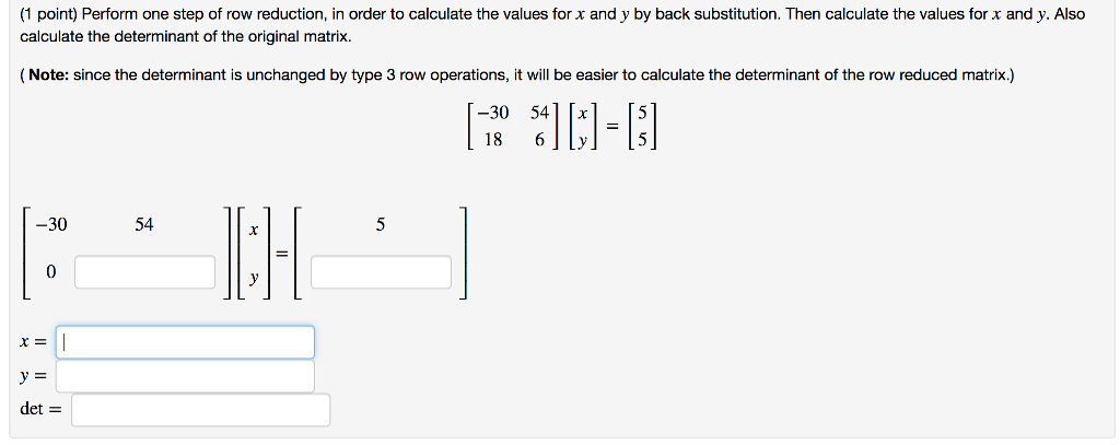 Solved (1 point) Perform one step of row reduction, in order | Chegg.com