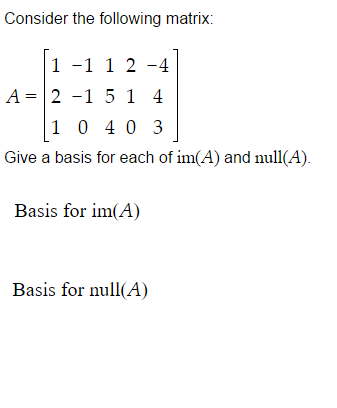 Solved Consider the following matrix: Give a basis for each | Chegg.com
