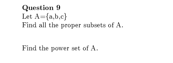 Solved Let A={a, b, c} Find all the proper subsets of A. | Chegg.com