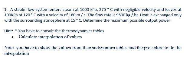 Solved A stable flow system enters steam at 1000 kPa, 275 | Chegg.com
