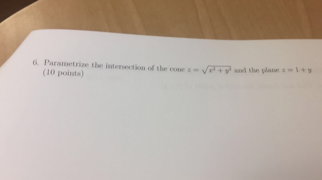 Solved Parametrize the intersection of the cone z = | Chegg.com