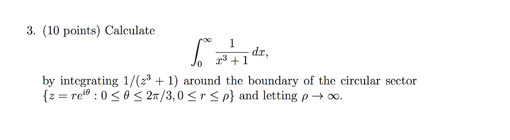 Solved Calculate integral^infinity_0 1/x^3 + 1 dx, by | Chegg.com