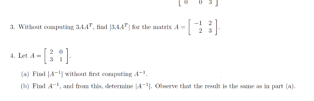 Solved Without computing 3AA^T, find |3AA^T| for the matrix | Chegg.com