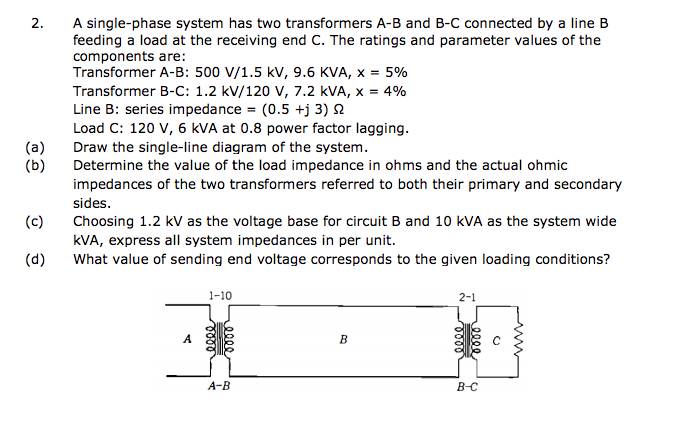 Solved A single-phase system has two transformers A-B and | Chegg.com