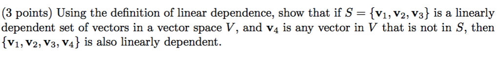 Solved (3 points) Using the definition of linear dependence, | Chegg.com