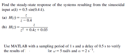 Solved Find the steady-state response of the systems | Chegg.com