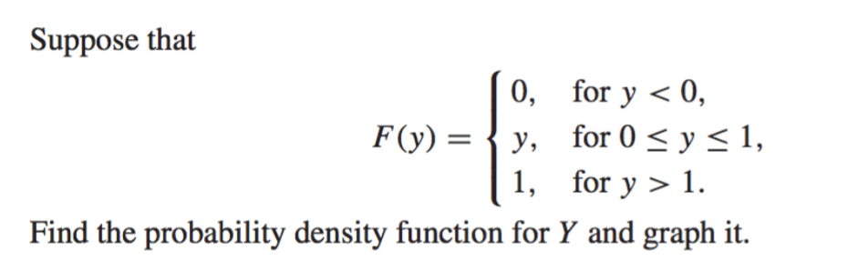 Solved Suppose that F(y) = {0, for y
