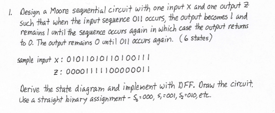 Solved 1. Design a Moore sequential circuit with one input X | Chegg.com