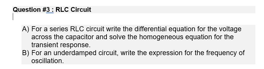 Solved Question #3: RLC Circuit A) For a series RLC circuit | Chegg.com