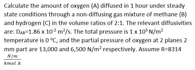 Solved Calculate the amount of oxygen (A) diffused in 1 hour | Chegg.com