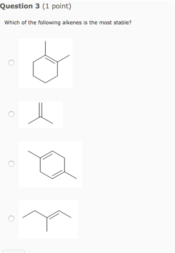 Solved Question 3 (1 point) Which of the following alkenes | Chegg.com