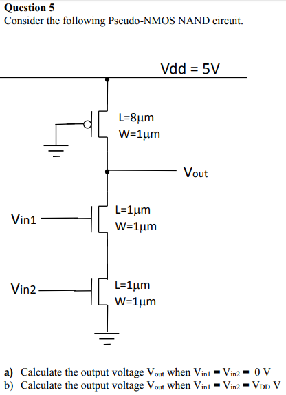 Solved Question5 Consider the following Pseudo-NMOS NAND | Chegg.com