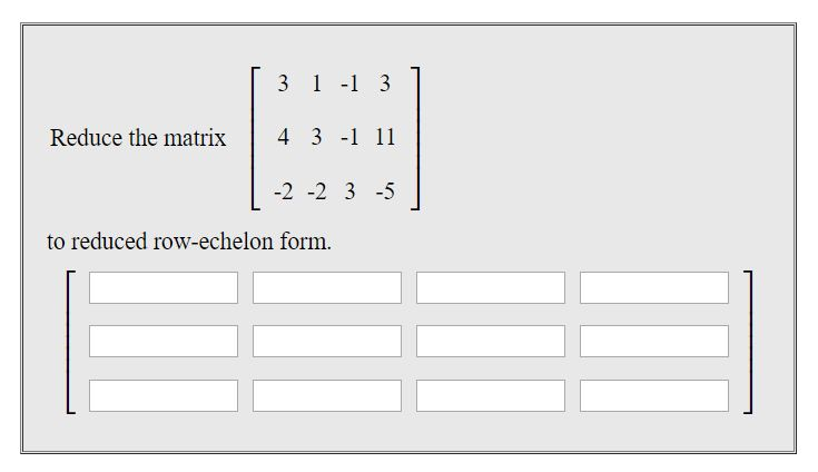 Solved 3 1 -1 31 Reduce the matrix 43 -1 11 to reduced | Chegg.com