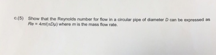 Solved Show that the Reynolds number for flow in a circular | Chegg.com