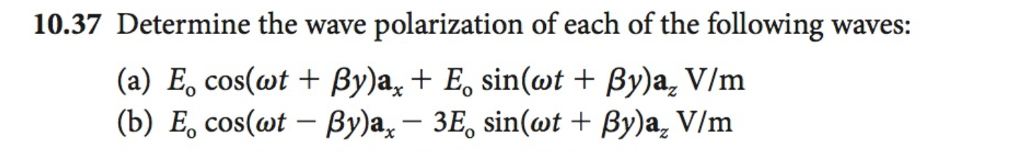Solved 10.37 Determine the wave polarization of each of the | Chegg.com