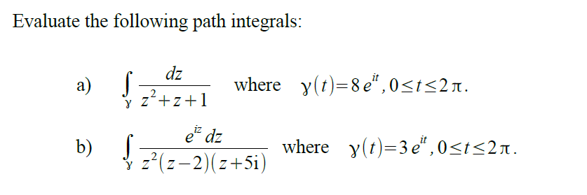 Solved Evaluate the following path integrals: | Chegg.com