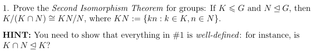 Solved 1. Prove the Second Isomorphism Theorem for groups: | Chegg.com