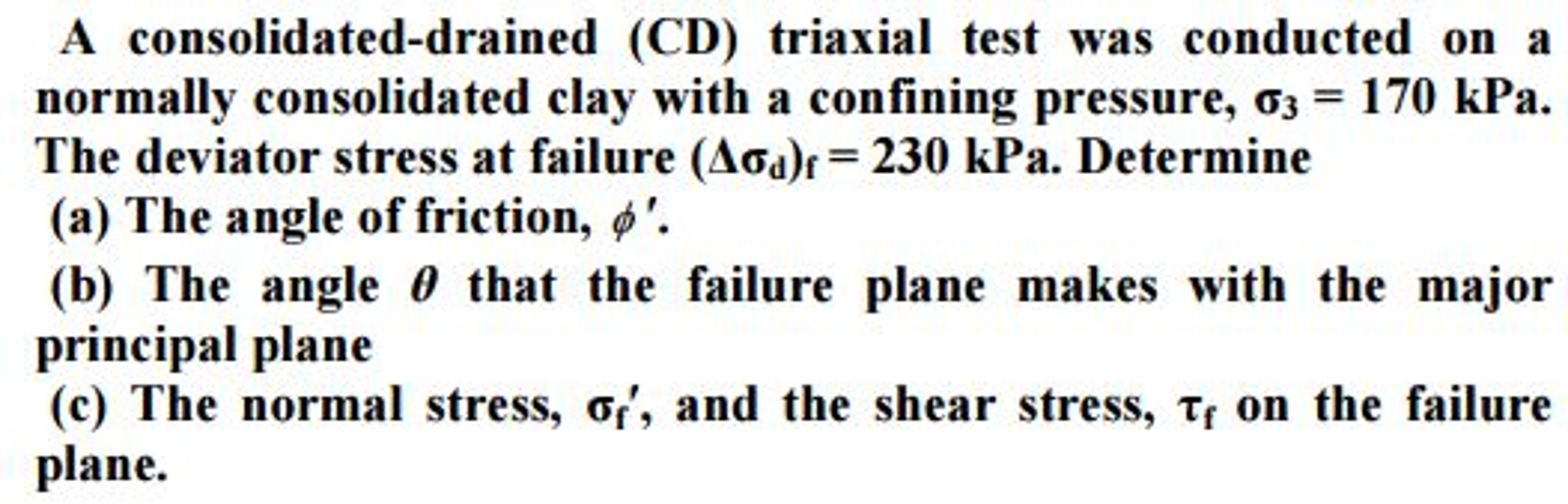 Solved A consolidated-drained (CD) triaxial test was | Chegg.com Solved A consolidated-drained (CD) triaxial test was | Chegg.com