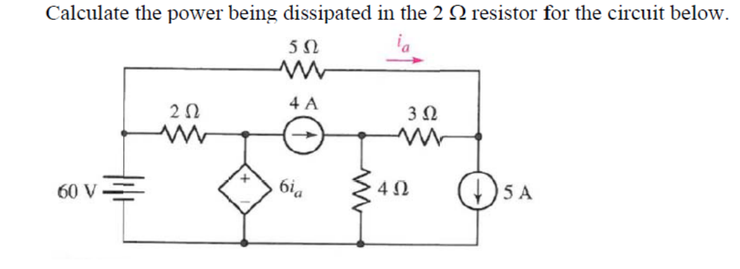 Solved Calculate the power being dissipated in the 2 Ohm | Chegg.com