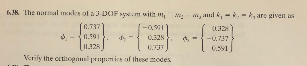 Solved 6.38. The normal modes of a 3-DOF system with mmm and | Chegg.com