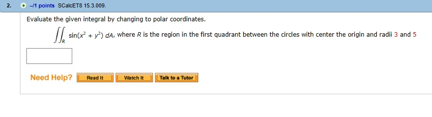 Solved 2. + -1 points SCalcET8 15.3.009 Evaluate the given | Chegg.com
