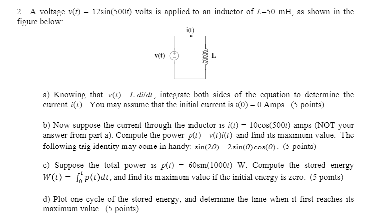 Solved A voltage v(t) = 12 sin (500t) volts is applied to an | Chegg.com