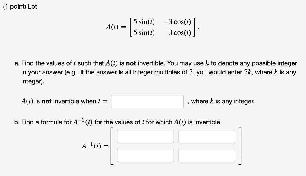 Solved Let A(t) = [5 sin(t) 5 sin(t) -3 cos(t) 3 cos(t)]. | Chegg.com