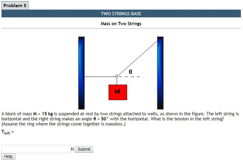 Solved Problem 5 TWO STRINGS BASE Mass on Two Strings A | Chegg.com