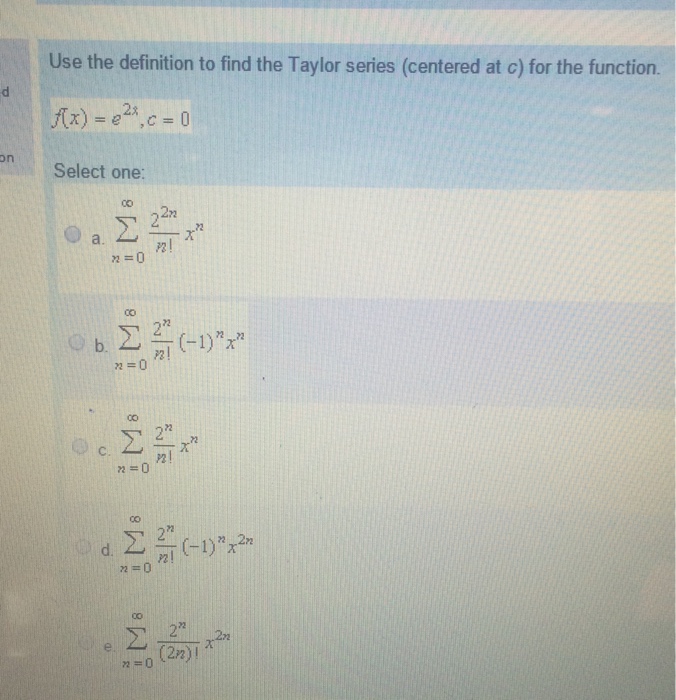 Solved Use the definition to find the Taylor series | Chegg.com
