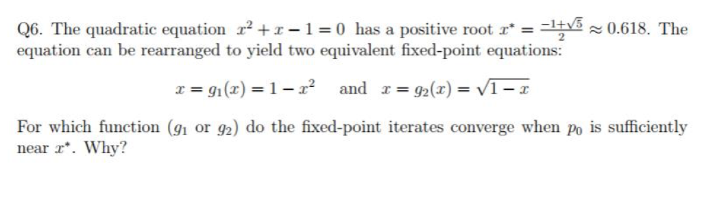 Solved Q6. The quadratic equation r2 +x-1 = 0 has a positive | Chegg.com