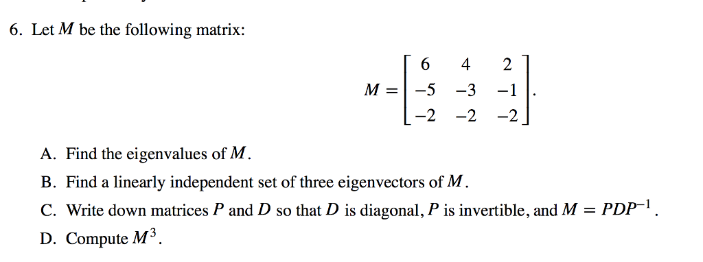Solved 6. Let M be the following matrix: M=1-5-3-1 A. Find | Chegg.com