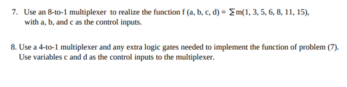 Solved Use an 8-to-1 multiplexer to realize the function f | Chegg.com