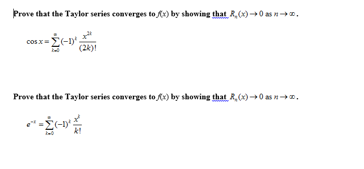 Solved Prove that the Taylor series converges to f(x) by | Chegg.com