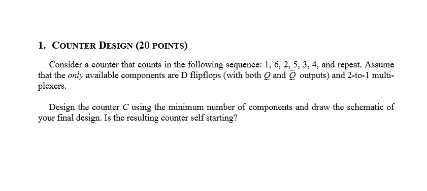 Solved 1. COUNTER DESIGN (20 POINTS) Consider a counter that | Chegg.com