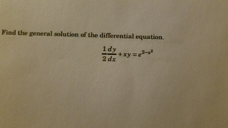 Solved Find the general solution of the differential | Chegg.com