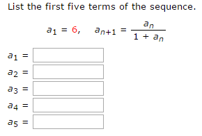 Solved List the first five terms of the sequence. a_1 = 6, | Chegg.com