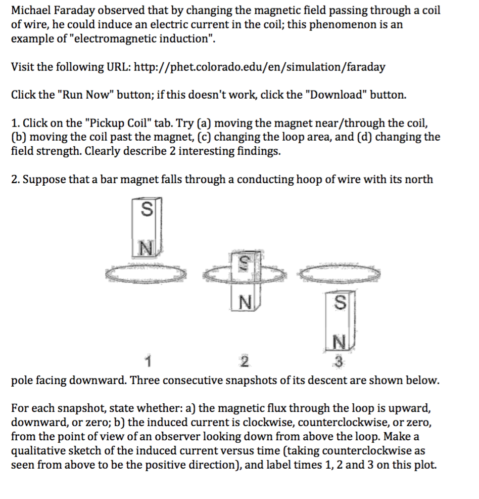 Solved Michael Faraday observed that by changing the | Chegg.com