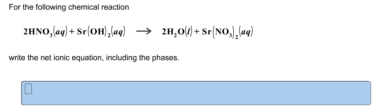 Solved For the following chemical reaction 2HNO3 (aq) + Sr | Chegg.com