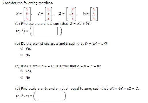 Solved Consider the following matrices. 0 (a) Find scalars a | Chegg.com