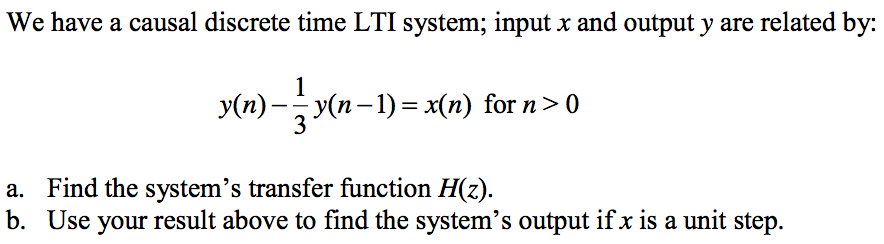 Solved We have a causal discrete time LTI system; input x | Chegg.com
