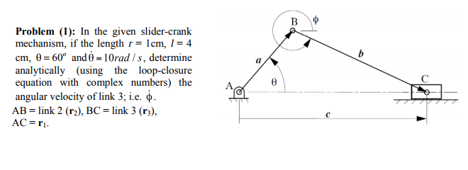 Solved Problem (1): In the given slider-crank mechanism, if | Chegg.com
