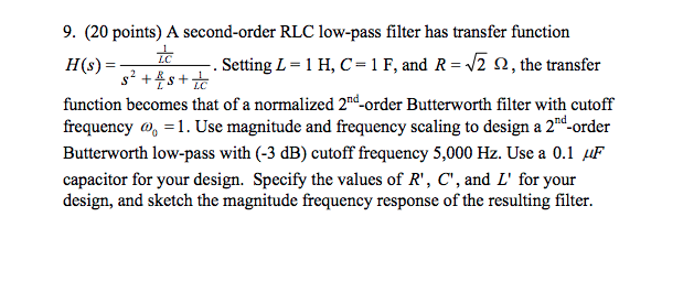 9. (20 points) A second-order RLC low-pass filter has | Chegg.com