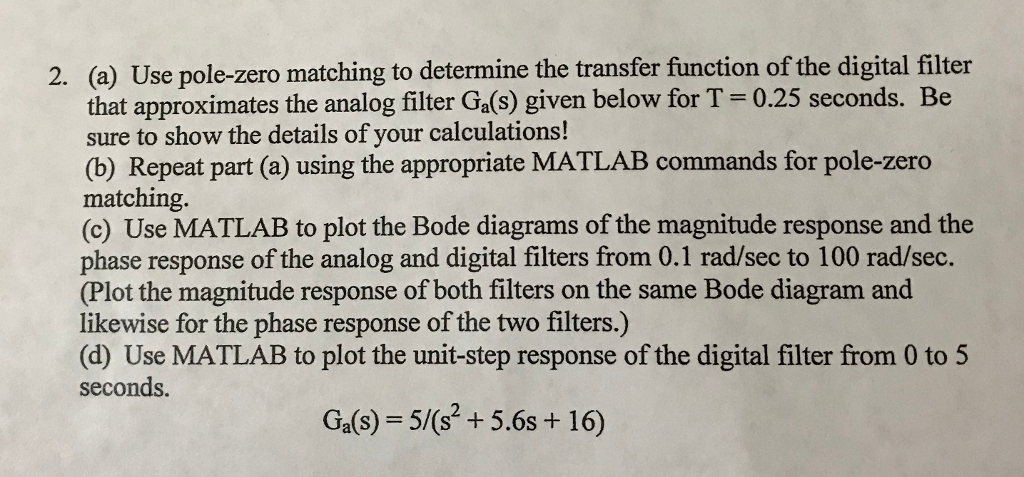 Solved A Use Pole Zero Matching To Determine The Transfer 