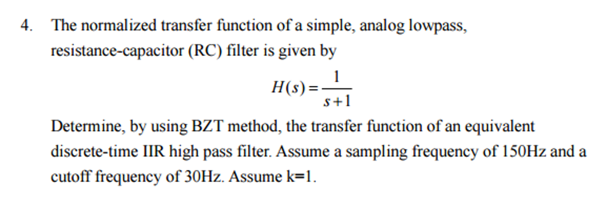Solved The normalized transfer function of a simple, analog | Chegg.com