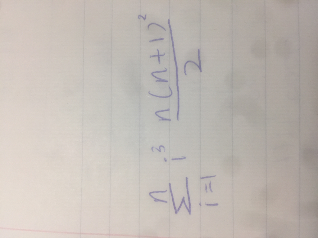 Solved Proof: sigma^n _i = 1 i^3 n (n + 1)^2/2 | Chegg.com