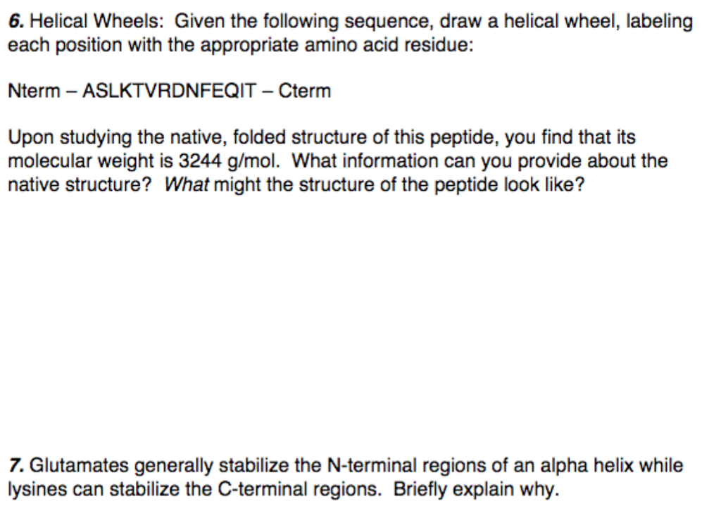 Solved 6. Helical Wheels: Given the following sequence, draw | Chegg.com