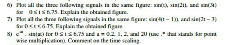 Solved 6) Plot all the three following signals in the same | Chegg.com