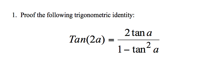 Solved Proof the following trigonometric identity: Tan(2a) | Chegg.com